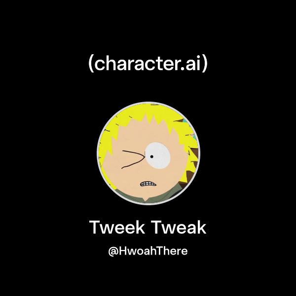 Chat with Tweek Tweak | character.ai | AI Chat, Reimagined–Your Words ...