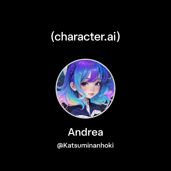 Chat with Andrea | character.ai | AI Chat, Reimagined–Your Words. Your ...