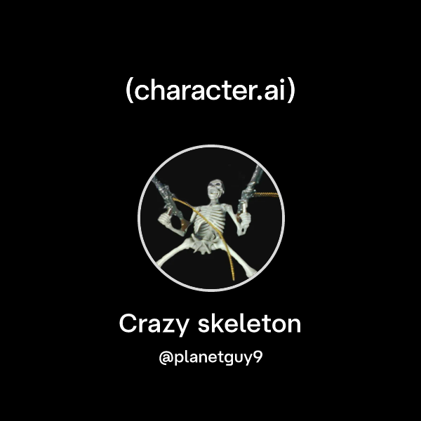 Chat with Crazy skeleton | character.ai | Personalized AI for every ...