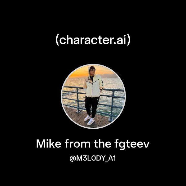 Chat with Mike from the fgteev | character.ai | AI Chat, Reimagined ...