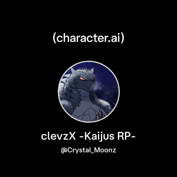 Chat with clevzX -Kaijus RP- | character.ai | AI Chat, Reimagined–Your ...