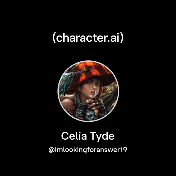 Chat with Celia Tyde | character.ai | AI Chat, Reimagined–Your Words ...