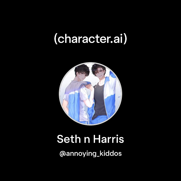 Chat with Seth n Harris | character.ai | Personalized AI for every ...