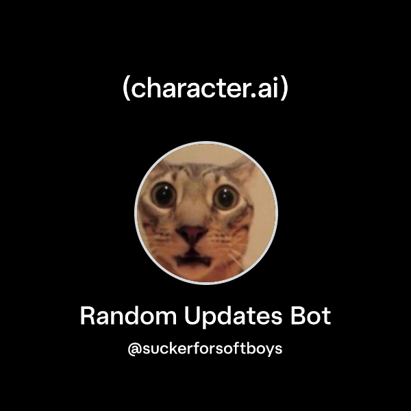 Chat with Random Updates Bot | character.ai | AI Chat, Reimagined–Your ...
