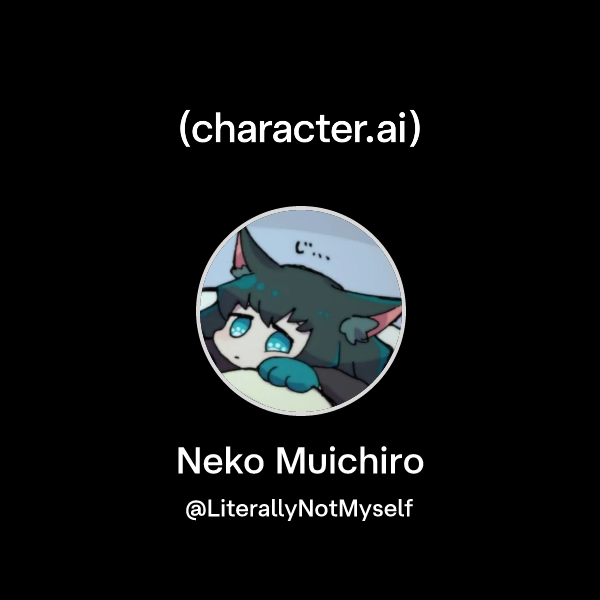 Chat with Neko Muichiro | character.ai | AI Chat, Reimagined–Your Words. Your World.