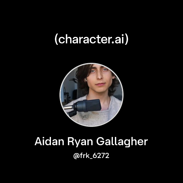 Chat with Aidan Ryan Gallagher | character.ai | AI Chat, Reimagined ...