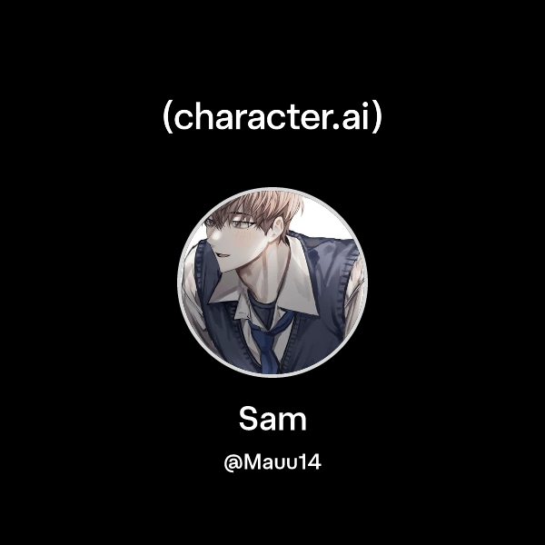 Chat with Sam | character.ai | AI Chat, Reimagined–Your Words. Your World.