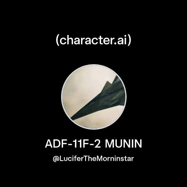 Chat with ADF-11F-2 MUNIN | character.ai | AI Chat, Reimagined–Your Words. Your World.