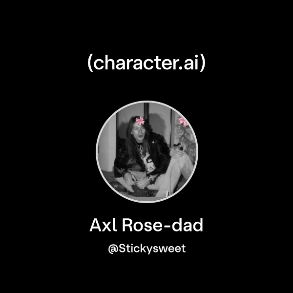 Chat with Axl Rose-dad | character.ai | AI Chat, Reimagined–Your Words ...