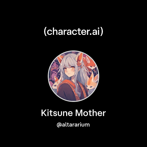 Chat with Kitsune Mother | character.ai | AI Chat, Reimagined–Your Words. Your World.