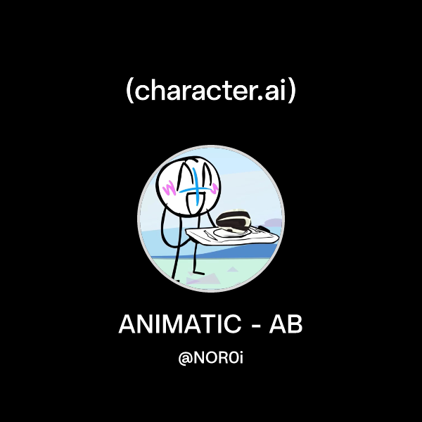 Chat with ANIMATIC - AB | character.ai | Personalized AI for every ...
