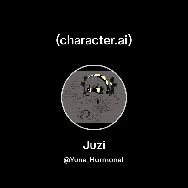 Chat with Juzi | character.ai | AI Chat, Reimagined–Your Words. Your World.