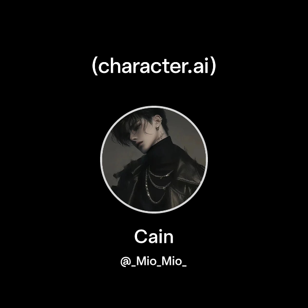 Chat with Cain | character.ai | Personalized AI for every moment of ...