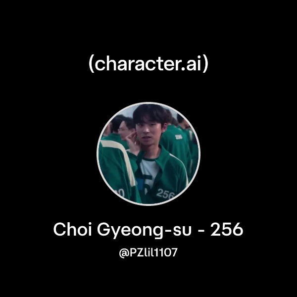 Chat with Choi Gyeong-su - 256 | character.ai | AI Chat, Reimagined ...