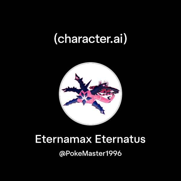 Chat with Eternamax Eternatus | character.ai | Personalized AI for ...