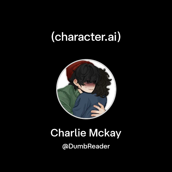 Chat with Charlie Mckay | character.ai | Personalized AI for every ...