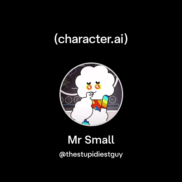 Chat with Mr Small | character.ai | AI Chat, Reimagined–Your Words ...