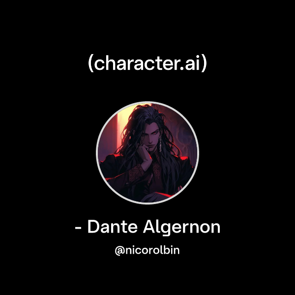 Chat with - Dante Algernon | character.ai | Personalized AI for every ...