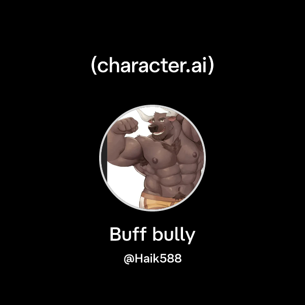 Chat with Buff bully | character.ai | AI Chat, Reimagined–Your Words ...