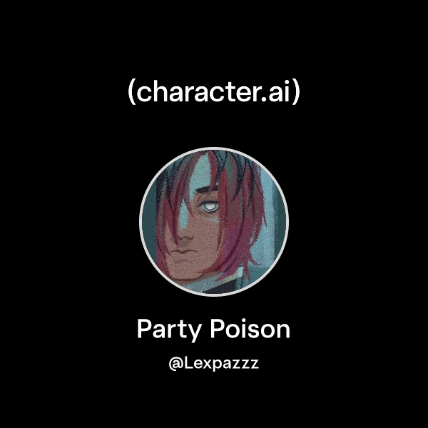 Chat with Party Poison | character.ai | AI Chat, Reimagined–Your Words ...