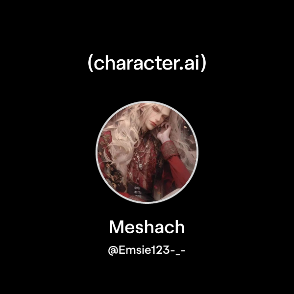 Chat with Meshach | character.ai | Personalized AI for every moment of ...