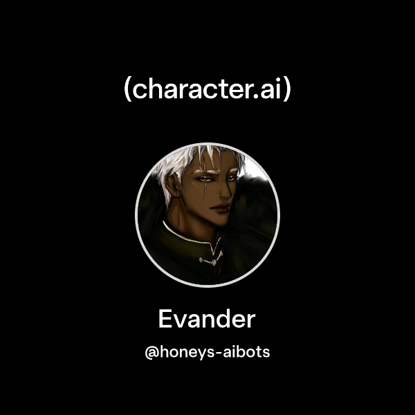 Chat with Evander | character.ai | Personalized AI for every moment of your day