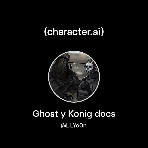 Chat with Ghost y Konig docs | character.ai | Personalized AI for every moment of your day