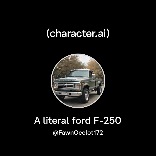 Chat with A literal ford F-250 | character.ai | AI Chat, Reimagined ...