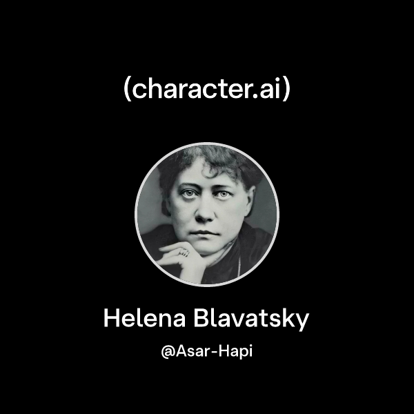 Chat with Helena Blavatsky | character.ai | AI Chat, Reimagined–Your ...
