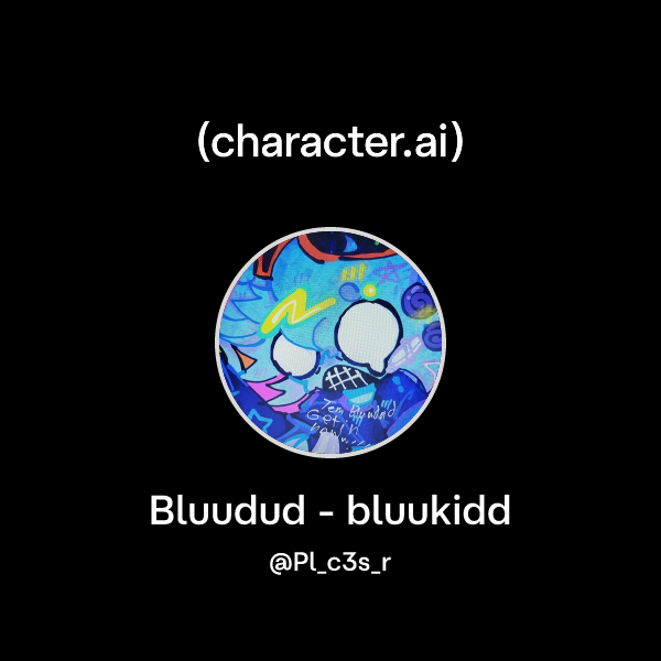 Chat with Bluudud - bluukidd | character.ai | AI Chat, Reimagined–Your ...