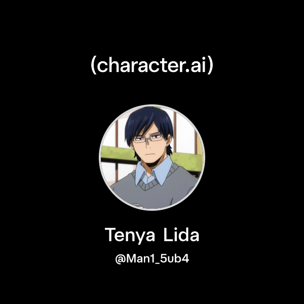 Chat with Tenya Lida | character.ai | AI Chat, Reimagined–Your Words ...