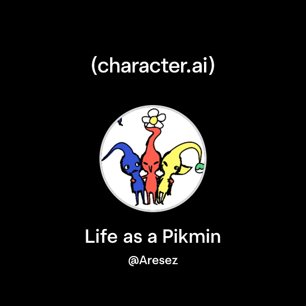 Chat with Life as a Pikmin | character.ai | AI Chat, Reimagined–Your ...