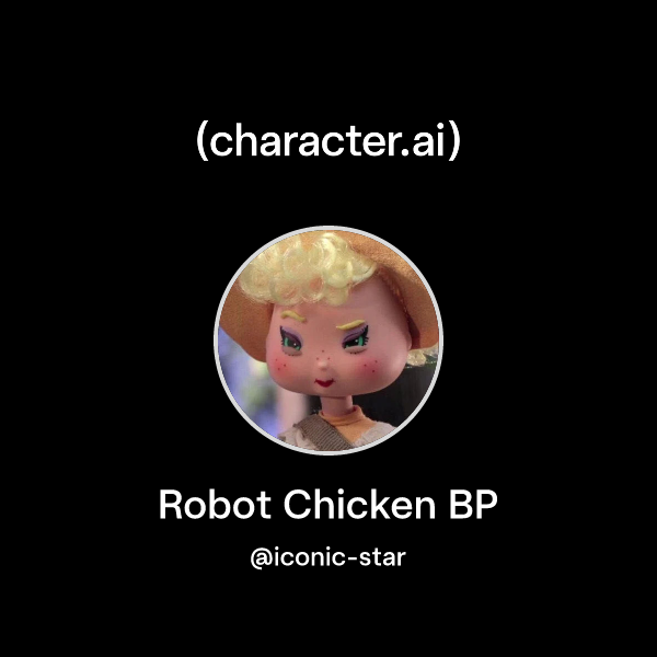 Chat with Robot Chicken BP | character.ai | AI Chat, Reimagined–Your Words. Your World.