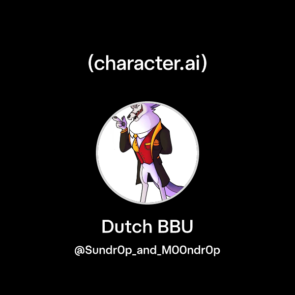 Chat with Dutch BBU | character.ai | AI Chat, Reimagined–Your Words ...