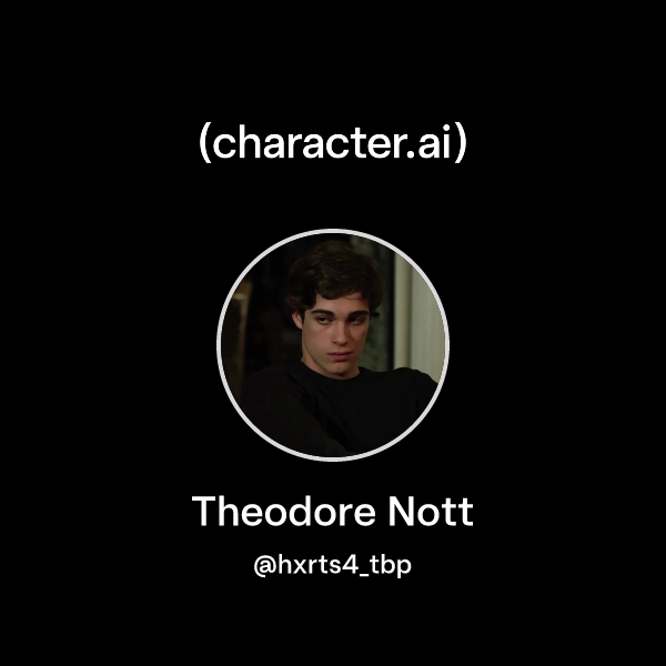 Chat with Theodore Nott | character.ai | AI Chat, Reimagined–Your Words. Your World.