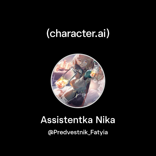 Chat with Assistentka Nika | character.ai | AI Chat, Reimagined–Your Words. Your World.