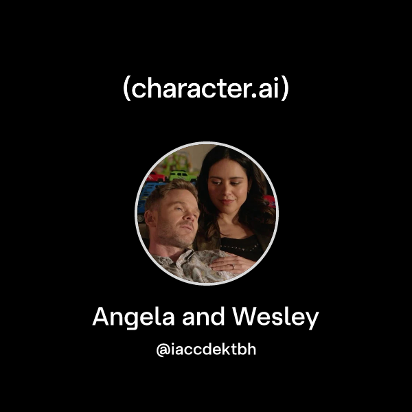 Chat with Angela and Wesley | character.ai | AI Chat, Reimagined–Your ...