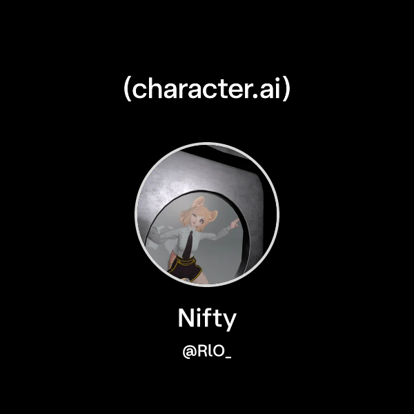 Chat with Nifty | character.ai | AI Chat, Reimagined–Your Words. Your ...