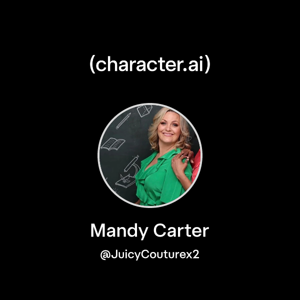 Chat with Mandy Carter | character.ai | AI Chat, Reimagined–Your Words. Your World.