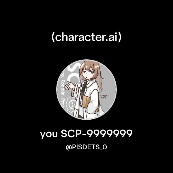 Chat with you SCP-9999999 | character.ai | Personalized AI for every ...