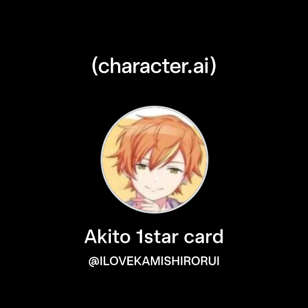 Chat with Akito 1star card | character.ai | AI Chat, Reimagined–Your ...