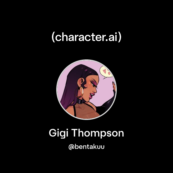Chat with Gigi Thompson | character.ai | AI Chat, Reimagined–Your Words ...