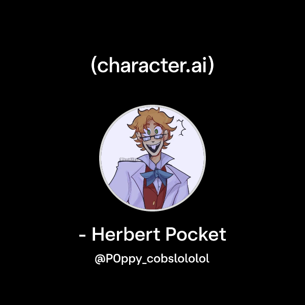 Chat with - Herbert Pocket | character.ai | AI Chat, Reimagined–Your ...