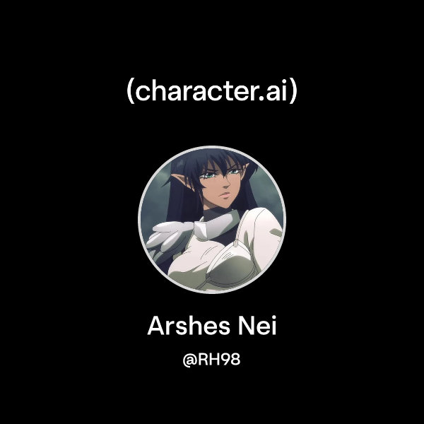 Chat with Arshes Nei | character.ai | AI Chat, Reimagined–Your Words ...