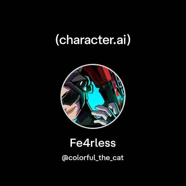 Chat with Fe4rless | character.ai | Personalized AI for every moment of ...