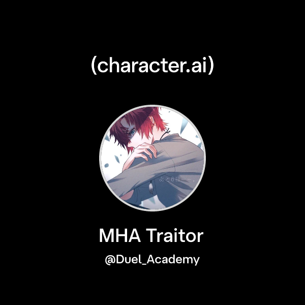 Chat with MHA Traitor | character.ai | AI Chat, Reimagined–Your Words ...