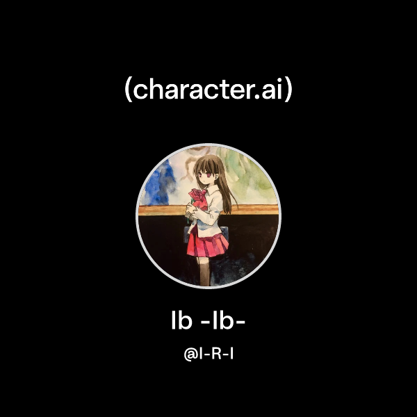 Chat with Ib -Ib- | character.ai | AI Chat, Reimagined–Your Words. Your ...