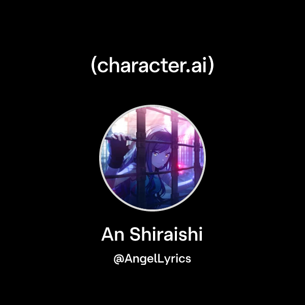 Chat with An Shiraishi | character.ai | Personalized AI for every moment of your day