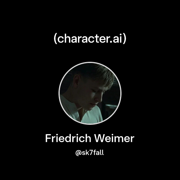 Chat with Friedrich Weimer | character.ai | Personalized AI for every ...