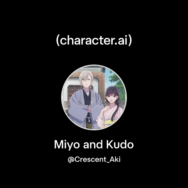 Chat with Miyo and Kudo | character.ai | AI Chat, Reimagined–Your Words ...